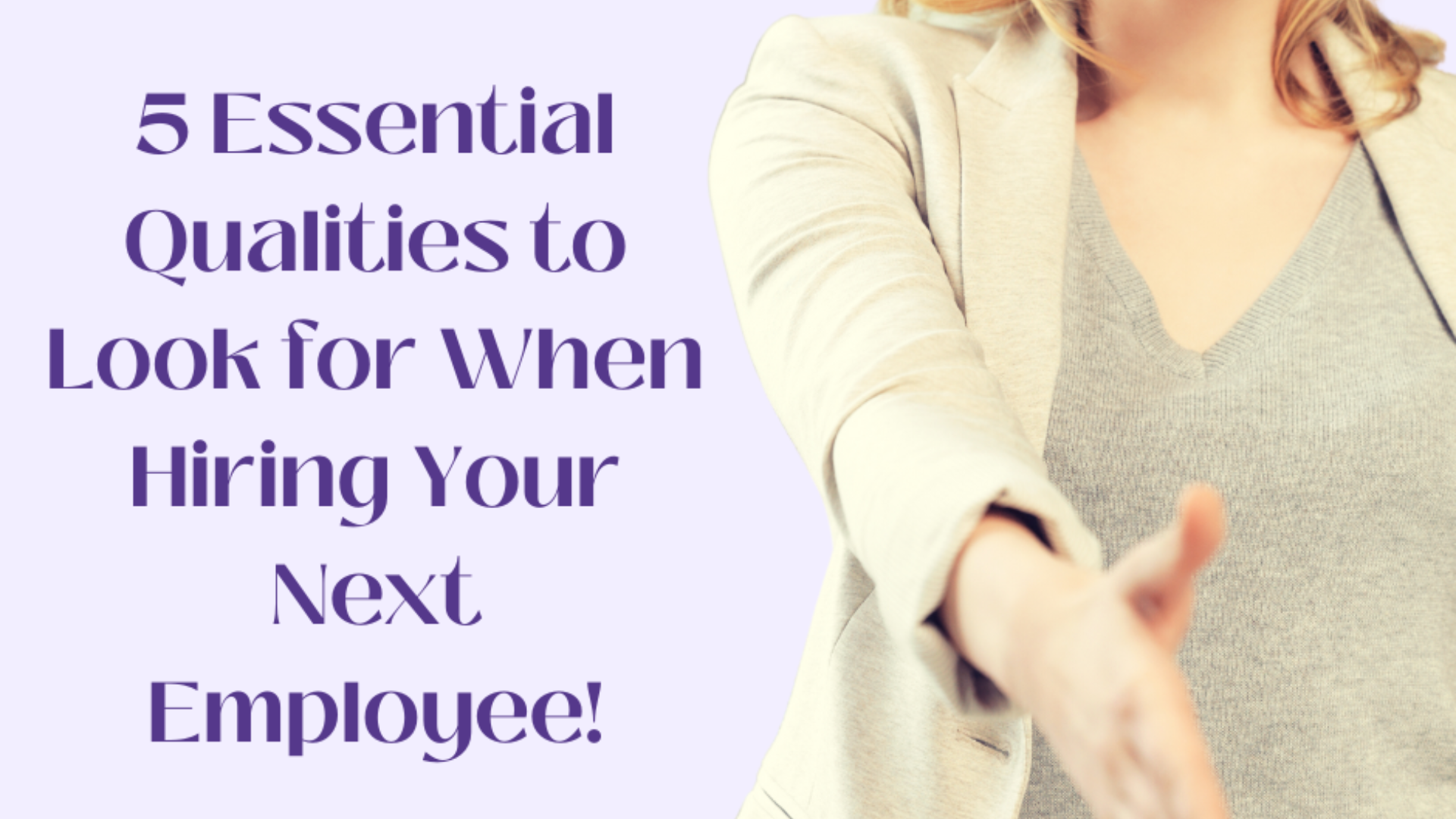 5 Essential Qualities to Look for When Hiring Your Next Employee ...
